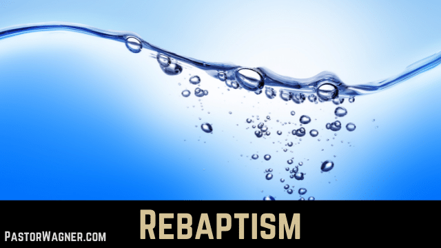 Rebaptism | PastorWagner.com